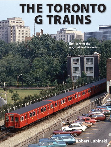 The Toronto G Trains: The Story of the Original Red Rockets – Spacing ...