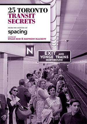 25 Toronto Transit Secrets – Spacing Store: Toronto's City Gift Store
